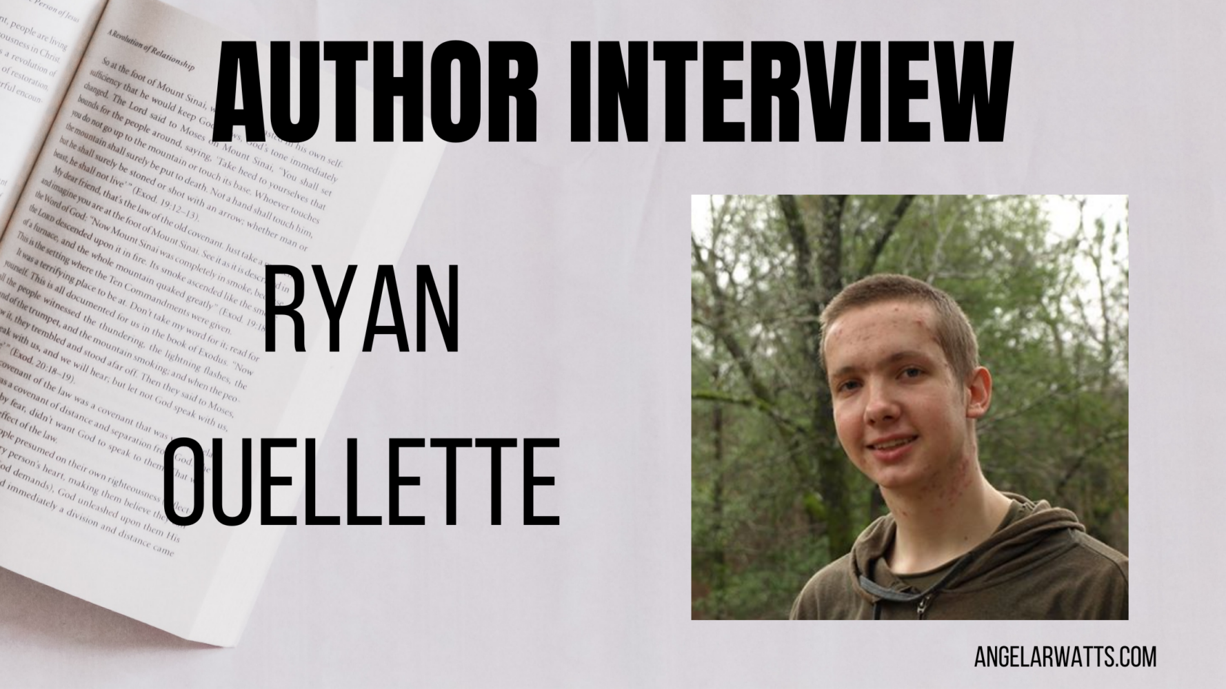 RYAN OUELLETTE | AUTHOR INTERVIEW – Angela R. Watts